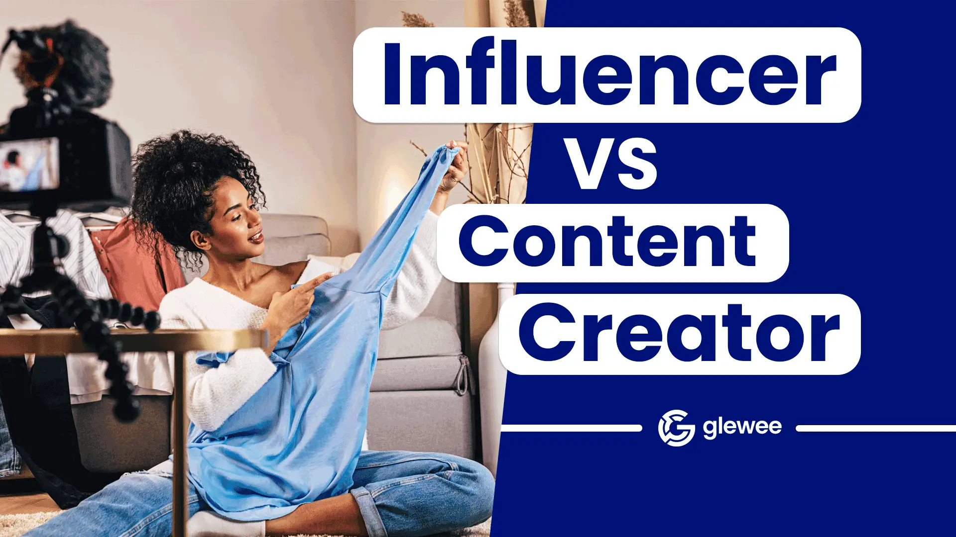 Know the Difference: Influencer vs. Content Creator - Glewee